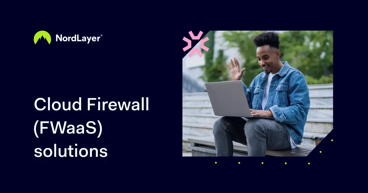 Cloud Firewall (FWaaS) solutions | NordLayer