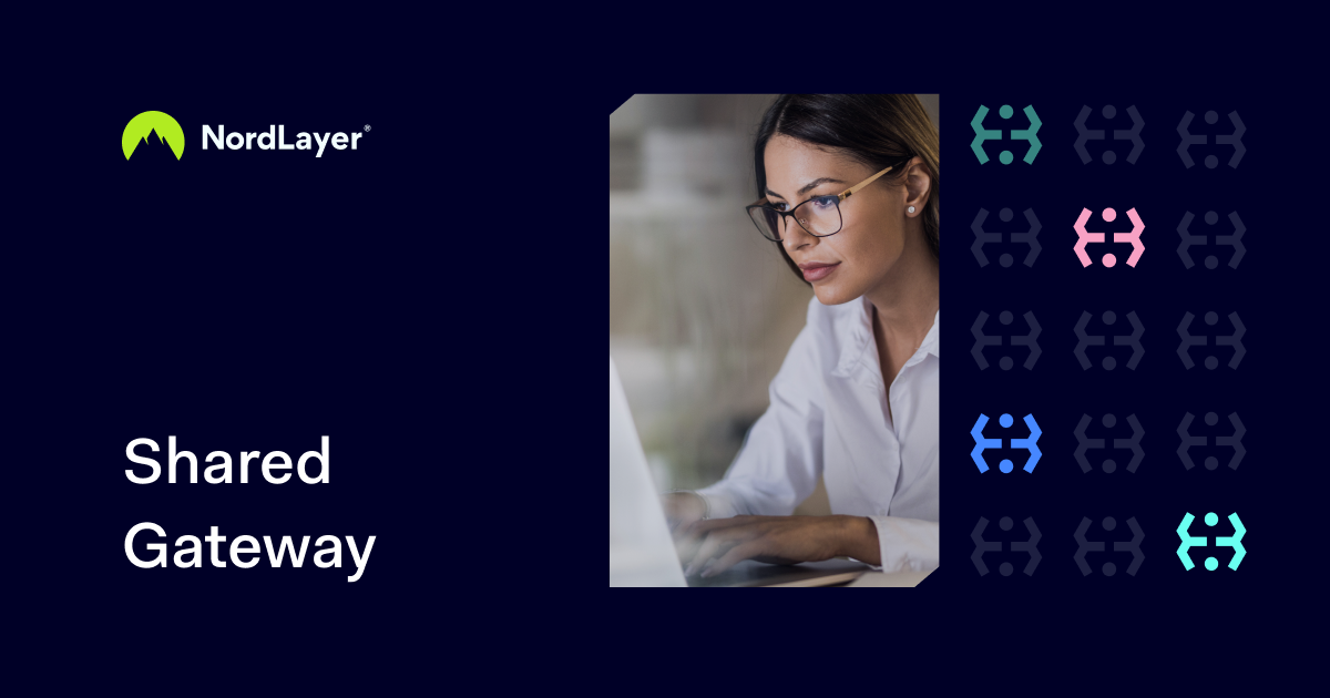 What Is Shared Gateway Get Encrypted Gateways With Nordlayer