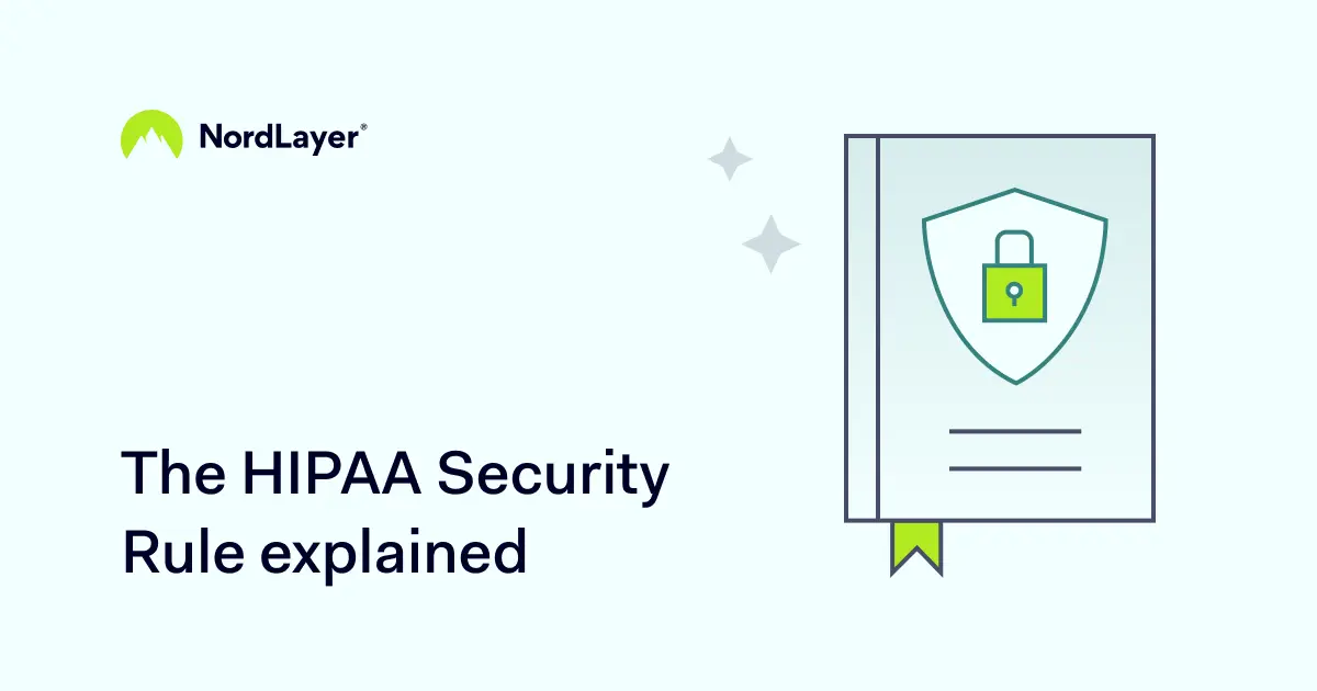 The HIPAA Security Rule explained