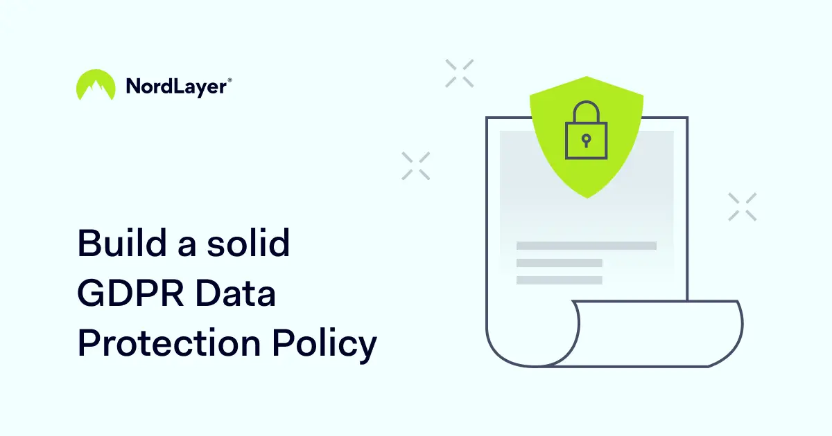 Build a solid GDPR Data Protection Policy