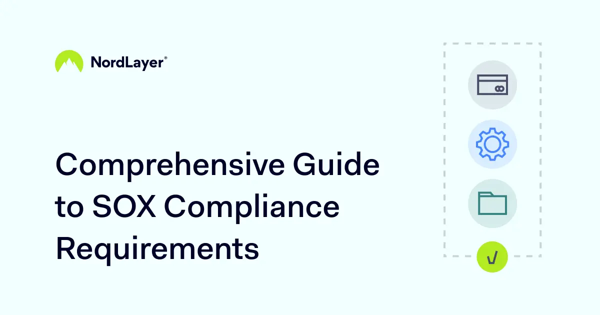 Comprehensive Guide to SOX Compliance Requirements