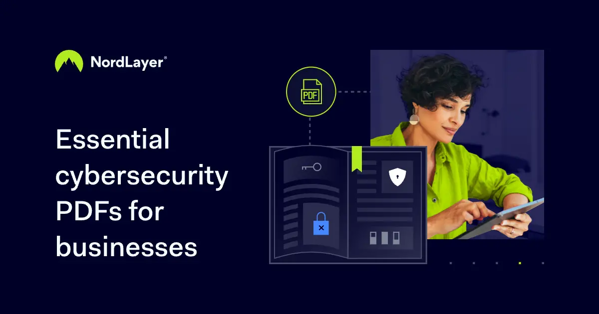 Essential cybersecurity PDFs for businesses | NordLayer