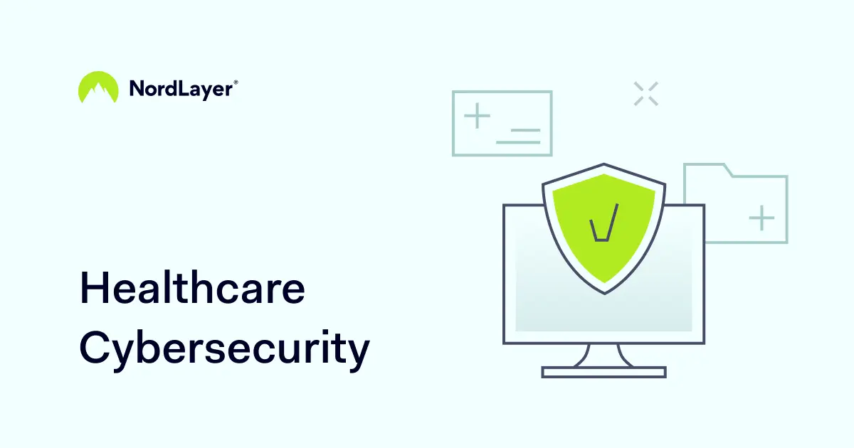 What Is Healthcare Cybersecurity? | NordLayer Learn