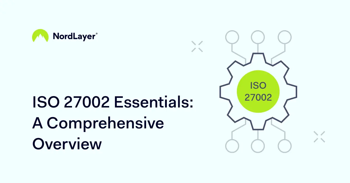 ISO 27002 Essentials: A Comprehensive Overview