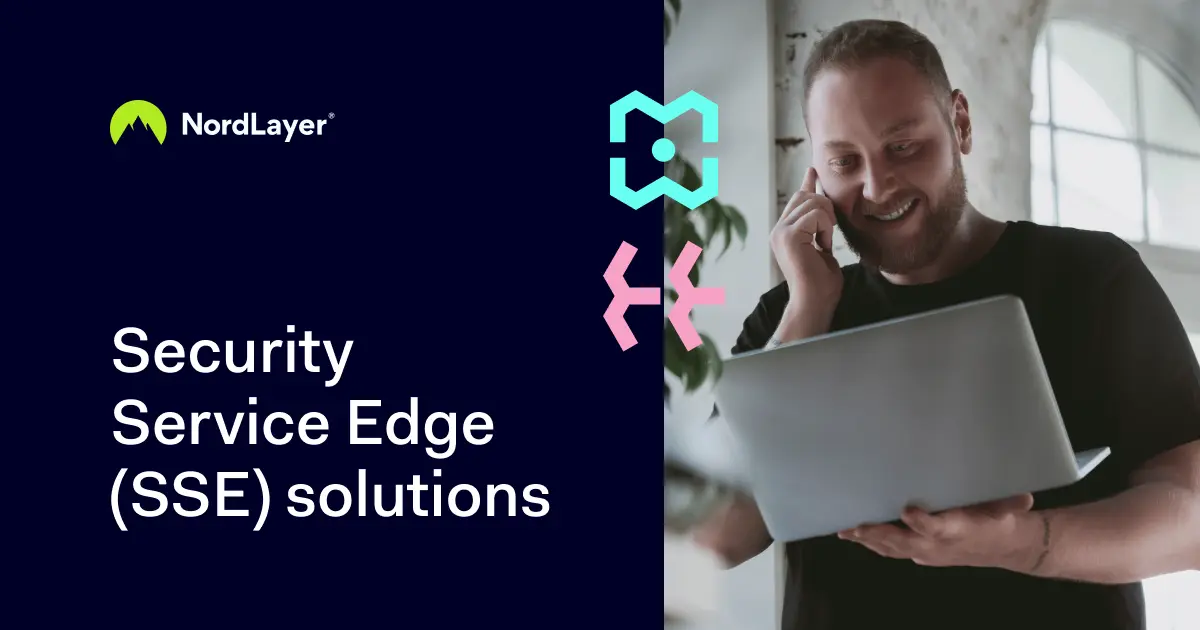 Security Service Edge (SSE) solutions | NordLayer