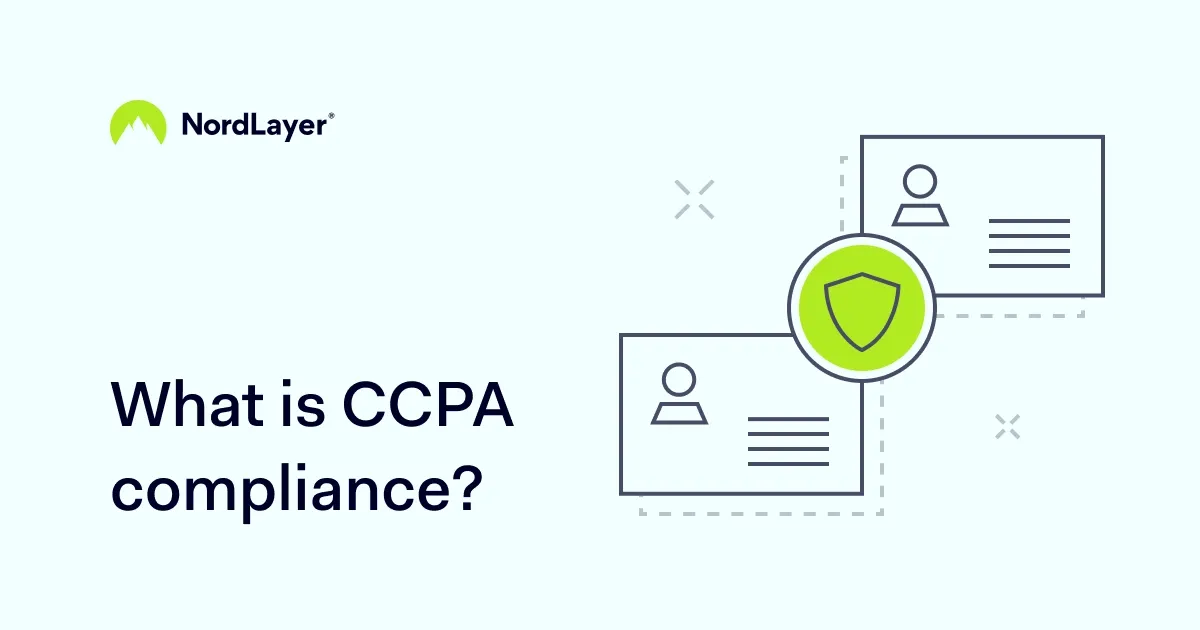 What Is CCPA Compliance? Definition, Requirements & Regulations