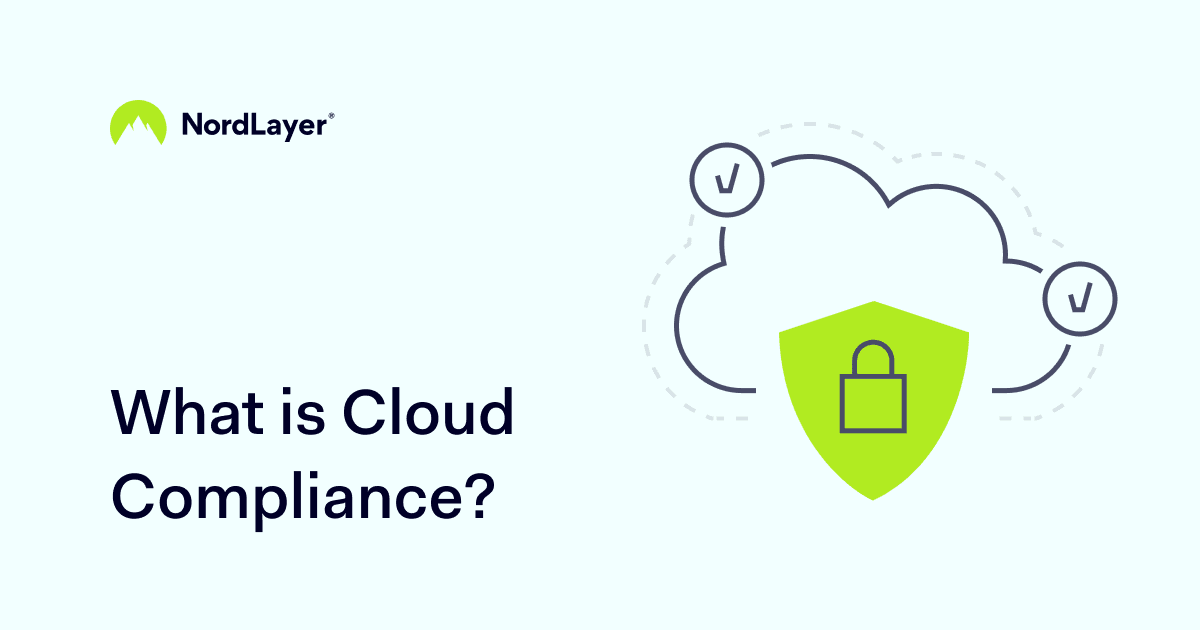 What is Cloud Compliance? | NordLayer Learn