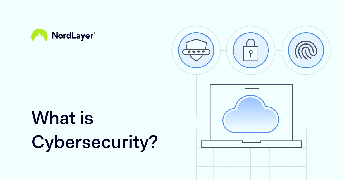 What is Cybersecurity? | NordLayer Learn