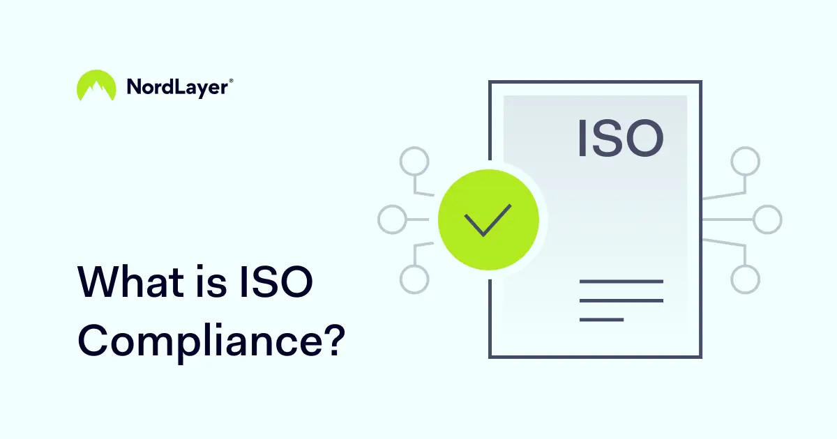 What is ISO Compliance: Main Standards & Benefits
