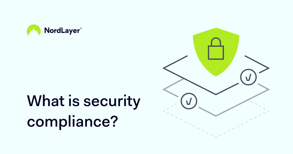 What is security compliance? | NordLayer Learn